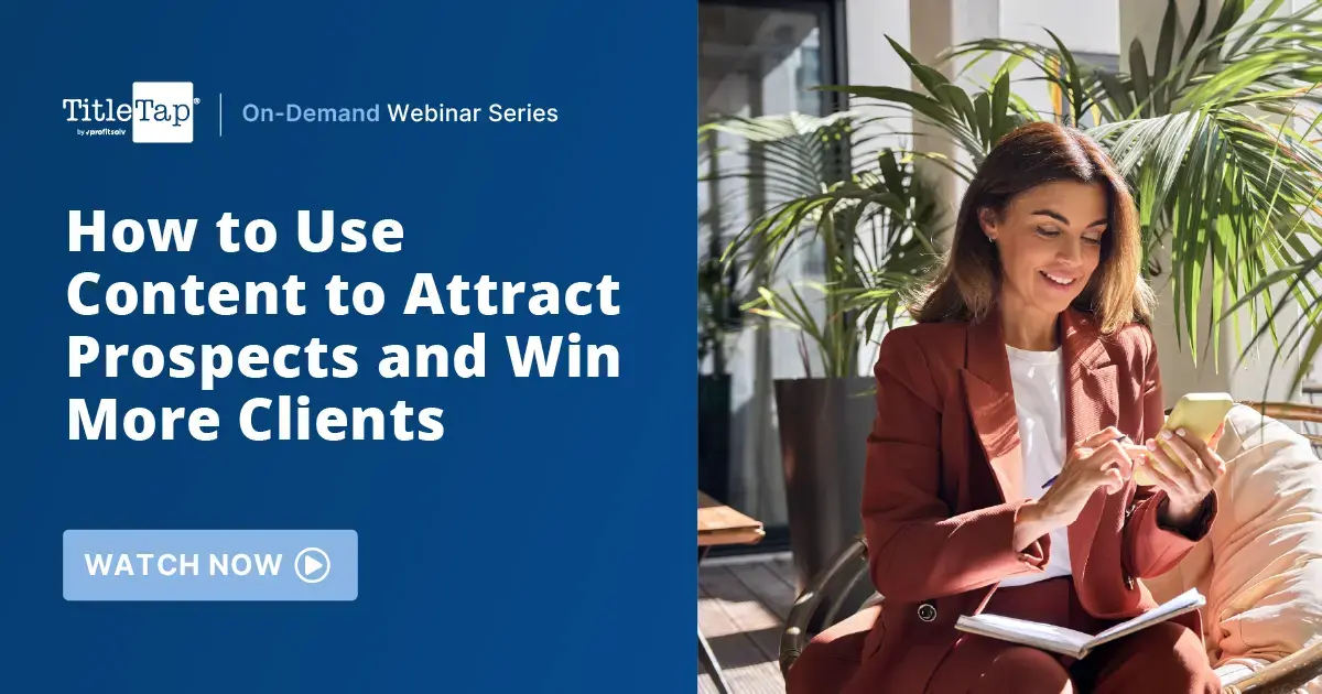 How to Use Content to Attract Prospects and Win More Clients